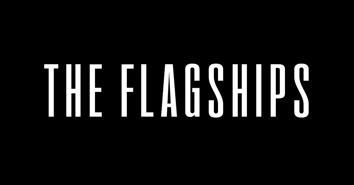 The Flagships